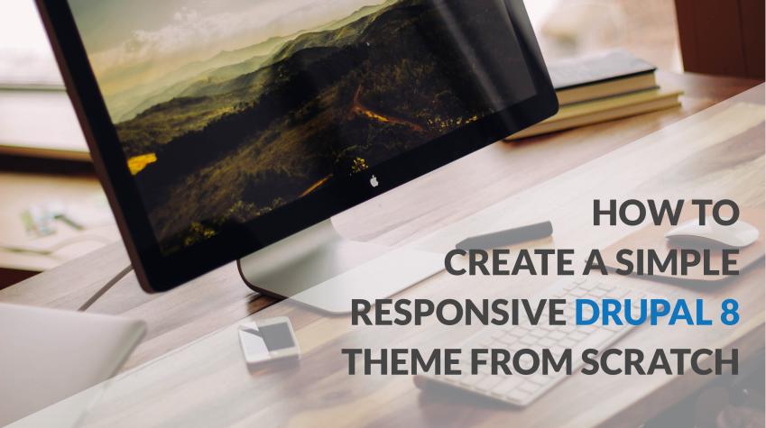 How To Create A Simple Responsive Drupal 8 Theme From Scratch Weebpal
